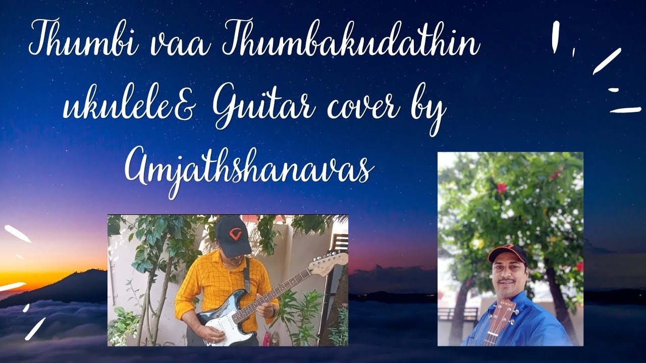 Thumbi Vaa Thumbakudathin |Ukulele &Guitar cover by Amjathshanavas ...