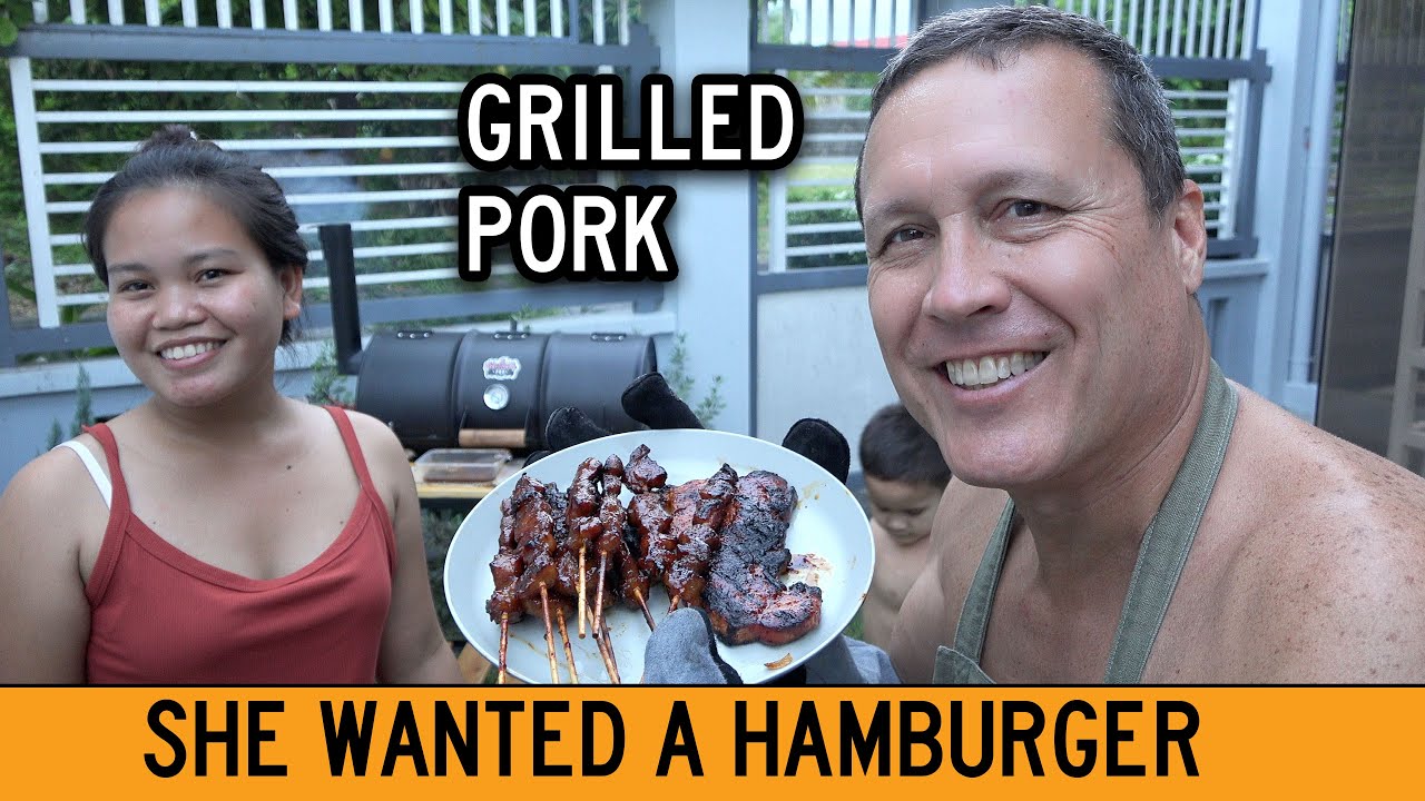 Filipina Wife Wants Me To Order Hamburgers. Nope. I'm Cooking Pork Skewers On The Barbecue Grill ...