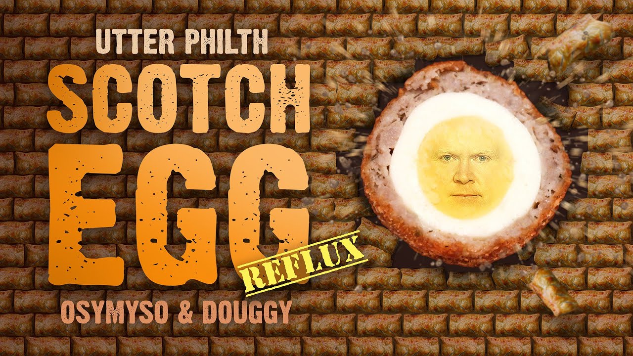 SCOTCH EGG REFLUX - UTTER PHILTH - YouTube
