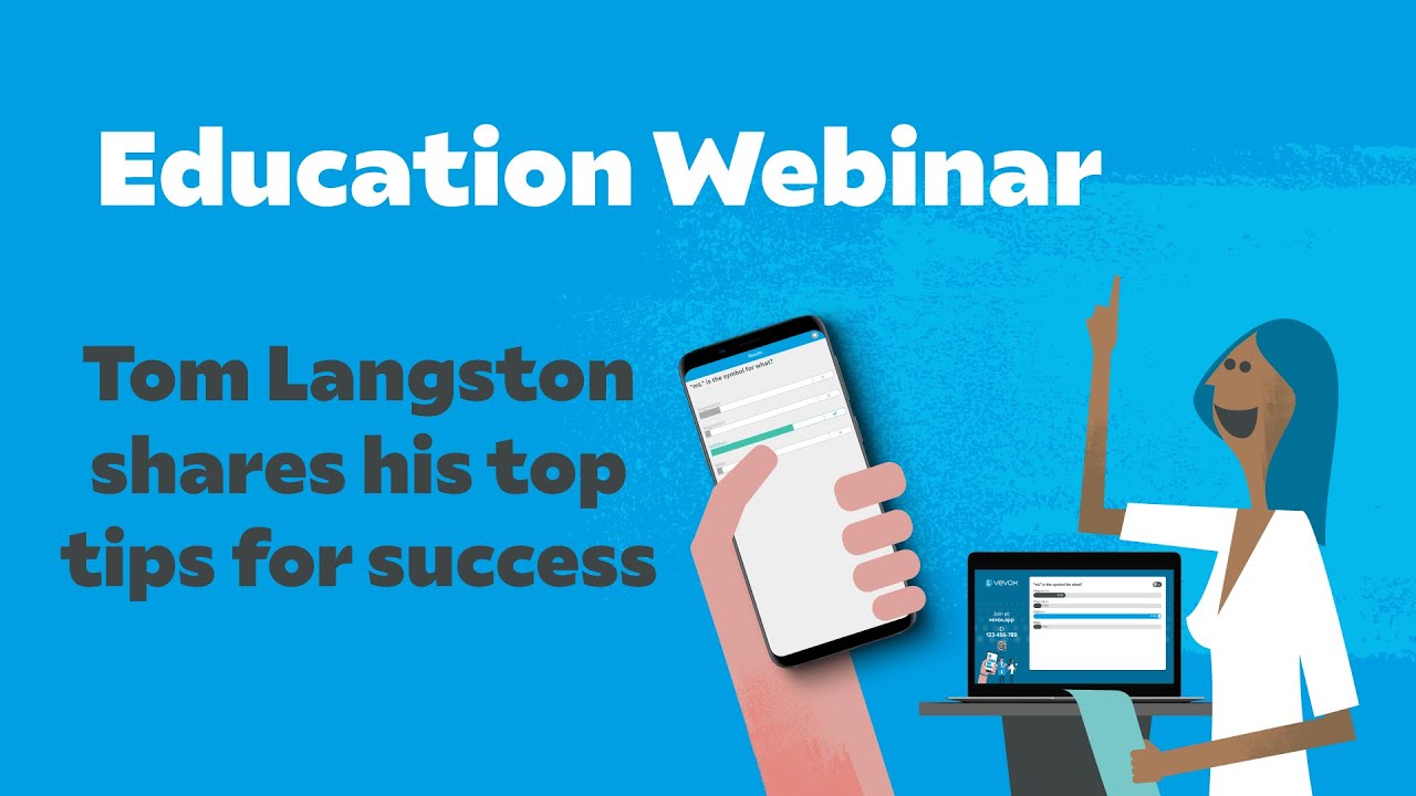 Vevox Pedagogy Series: Tom Langston shares his top tips for success ...