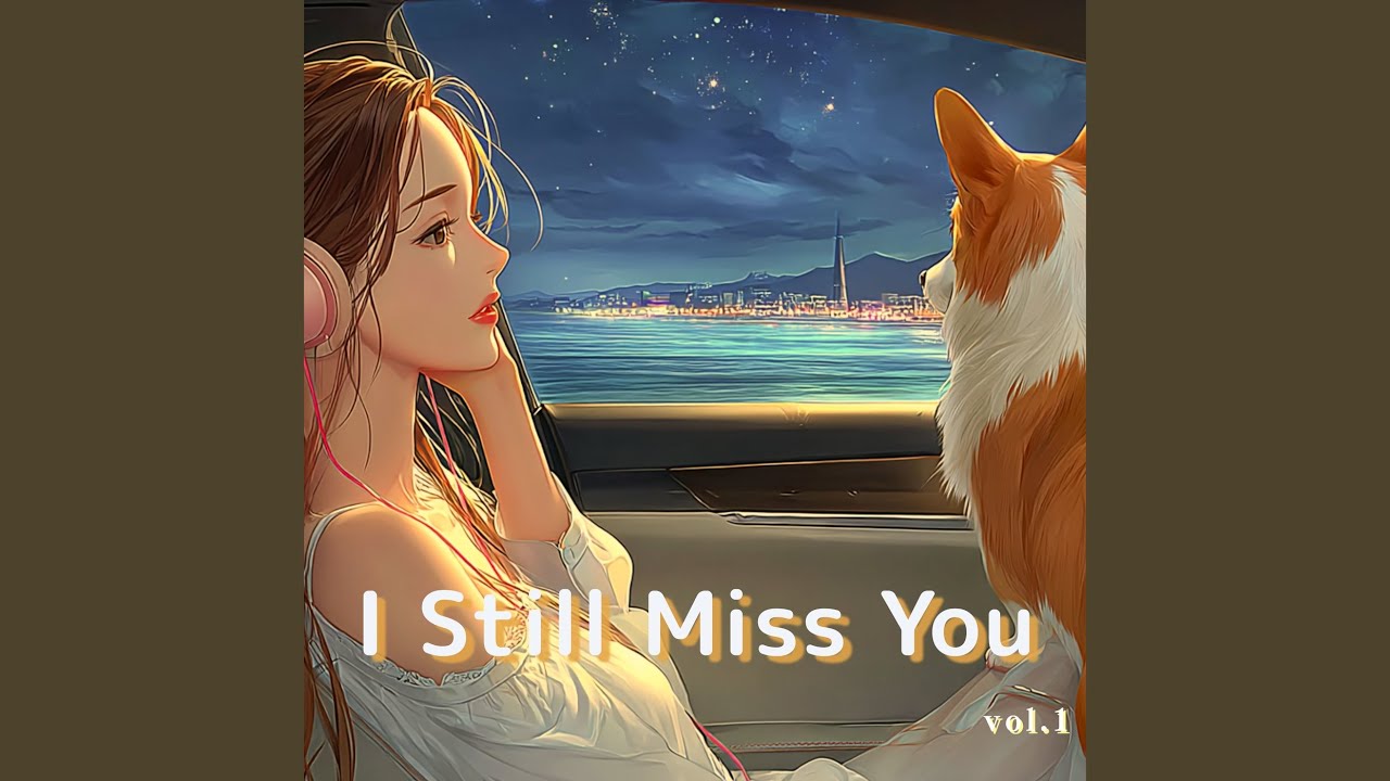 I Still Miss You - YouTube