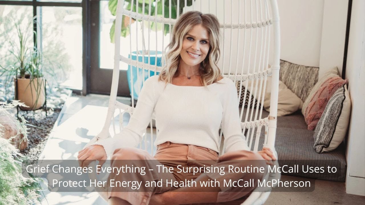 Grief Changes Everything – The Surprising Routine McCall Uses to ...