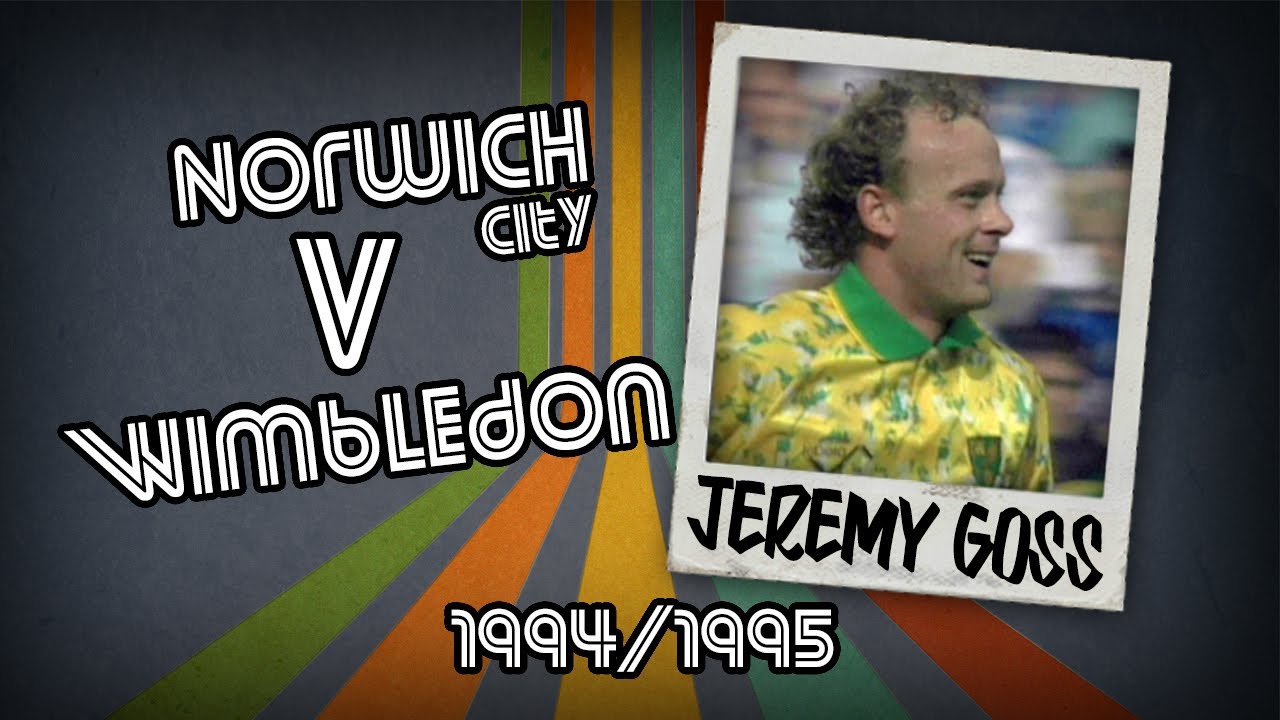 JEREMY GOSS - Norwich v Wimbledon, 94/95 | Retro Goal - YouTube