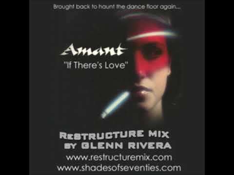 REISSUE: "If There's Love" - Glenn Rivera ReStructure Mix - Amant - YouTube