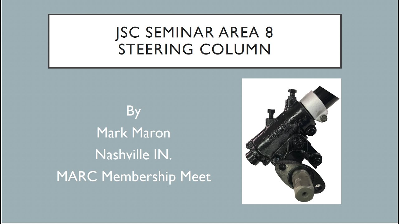 Model A JSC Sterring Column Seminar Area 8, Presented by Mark Maron ...
