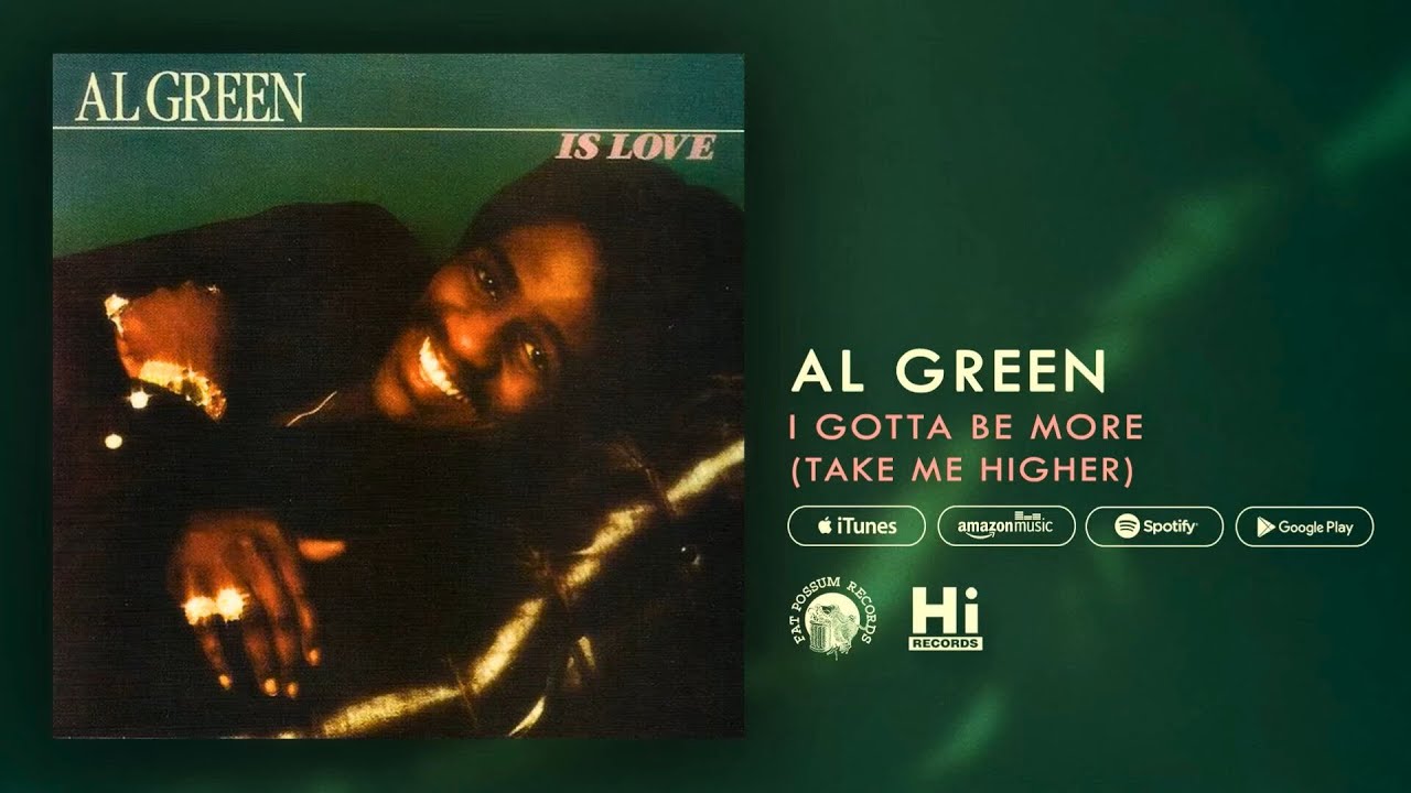 Al Green - I Gotta Be More (Take Me Higher) [Official Audio] - YouTube