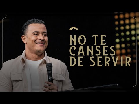No te canses de servir  | Apóstol  Ronny Oliveira | #DíaDelSeñor