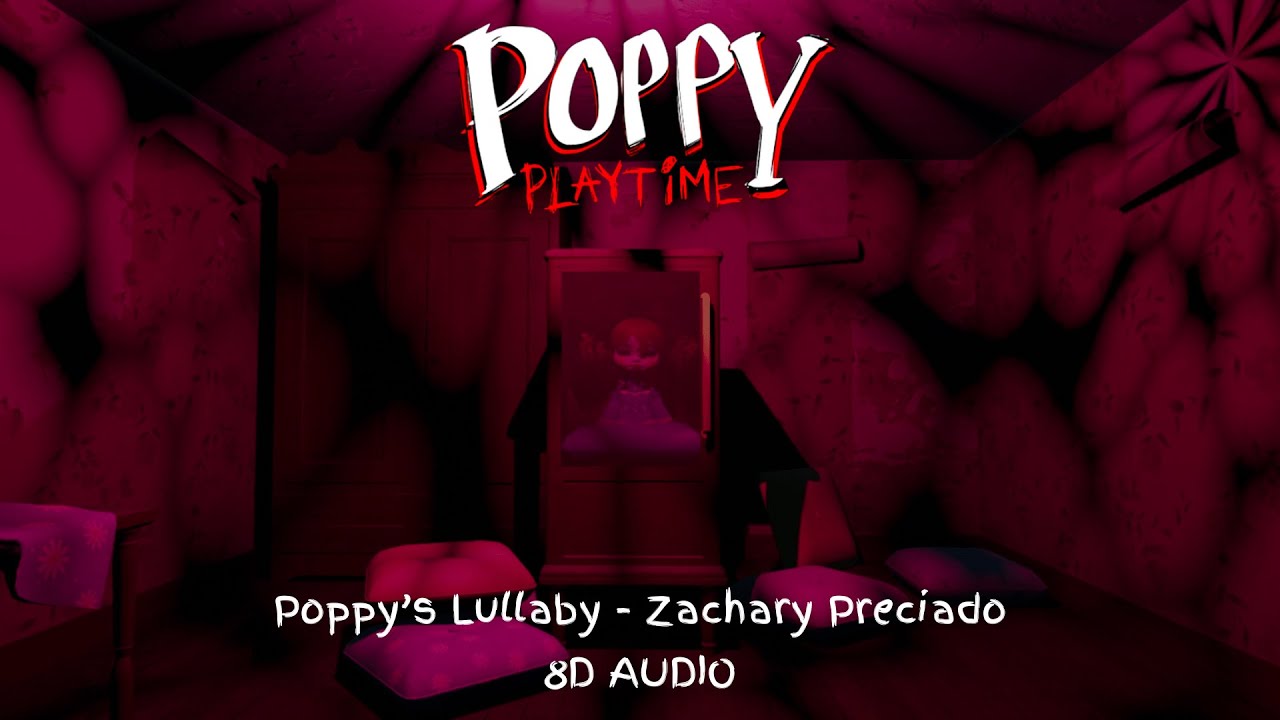 Poppy Playtime OST - Poppy's Lullaby | Zachery Preciado (8D AUDIO) # ...