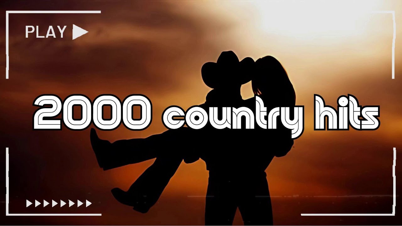 Best country songs 2000 - 2000 country hits - Early 2000s Country - YouTube