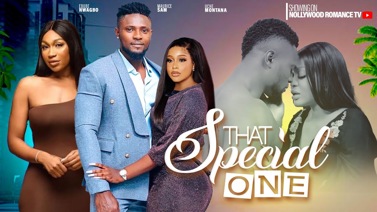 THAT SPECIAL ONE ~ MAURICE SAM, UCHE MONTANA, EBUBE NWAGBO | 2023 ...