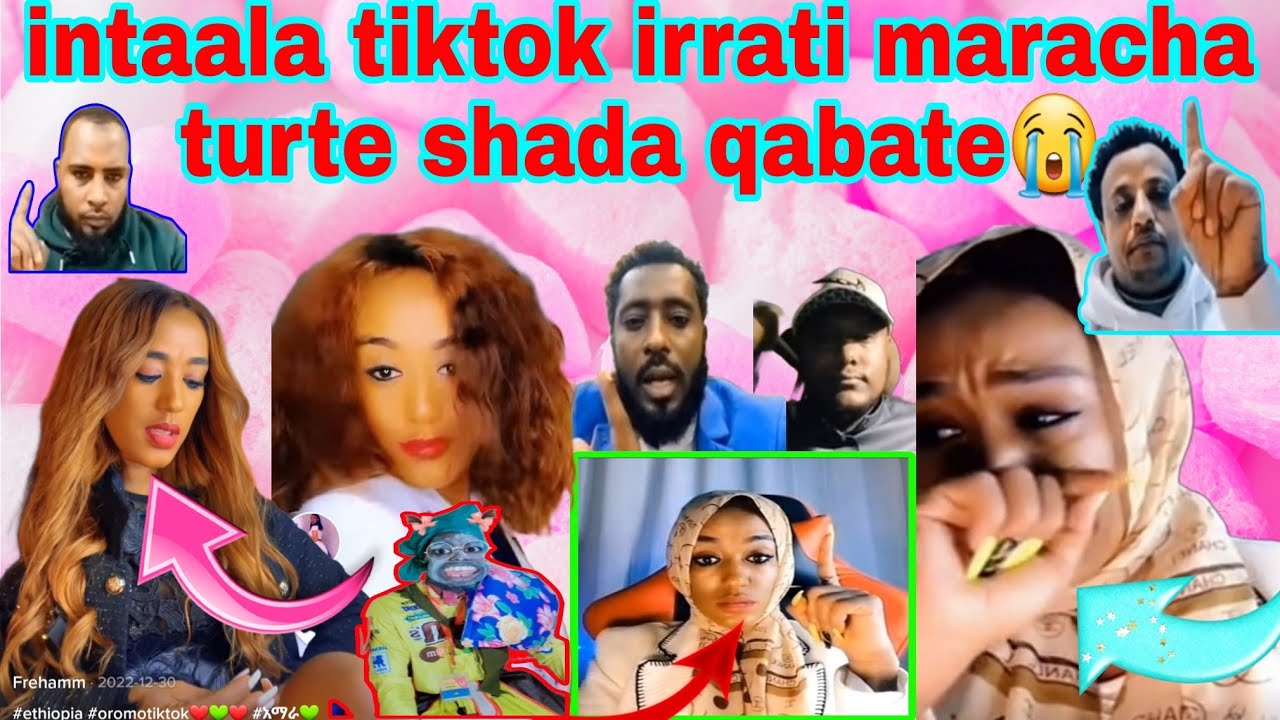 Intaala tiktok kana irrati video qullan nama maracha turte😭 shada ...
