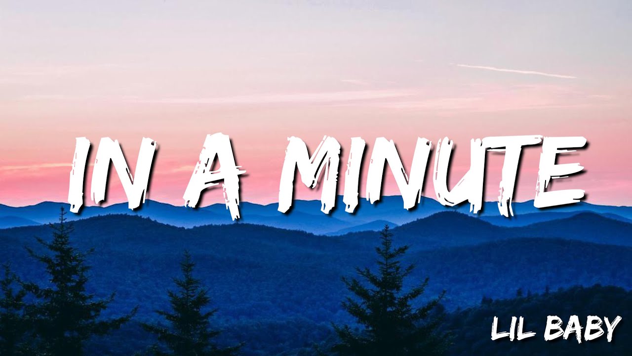 Lil Baby - In A Minute (Lyrics) - YouTube