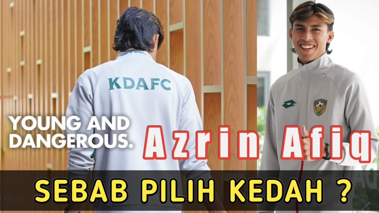 Faktor Utama Azrin Afiq Teruja Ke Kedah FC - YouTube