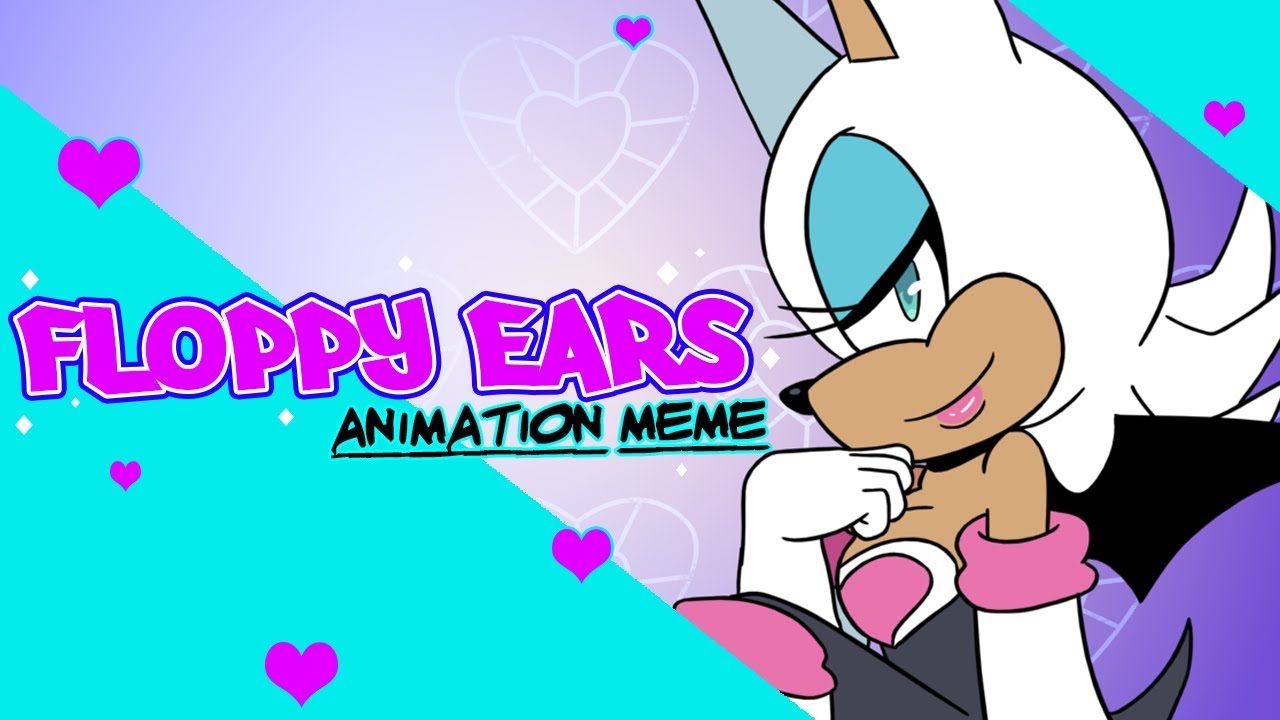 Floppy Ears Meme | Rouge The Bat - YouTube