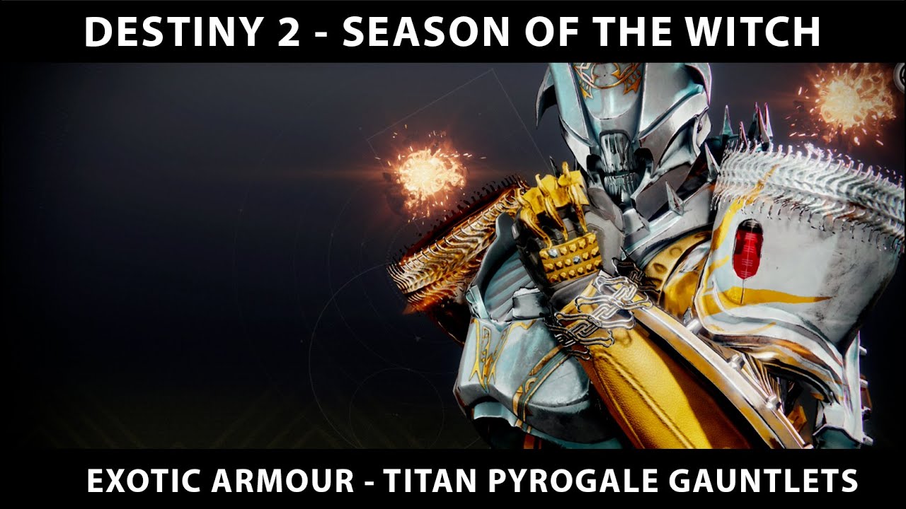 Destiny 2: Season of the Witch . Titan Exotic Pyrogale Gauntlets ...