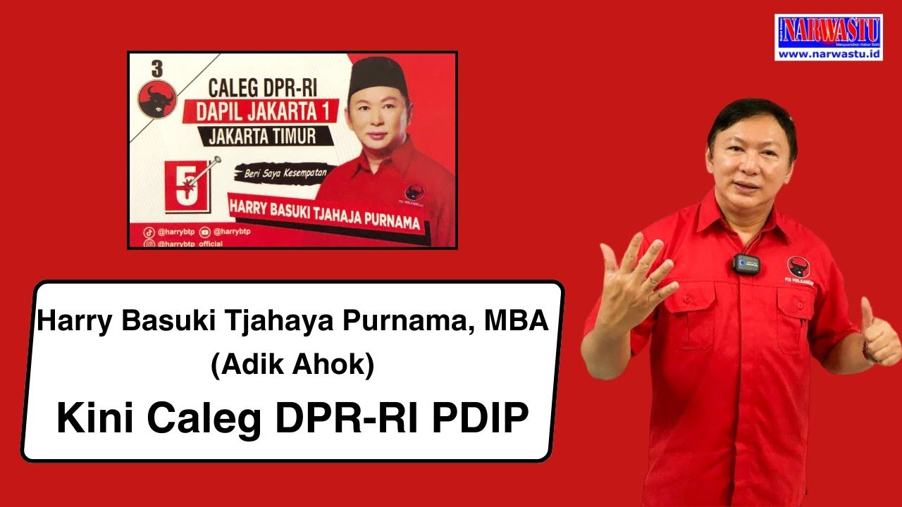 Harry Basuki Tjahaya Purnama, MBA (Adik Ahok) Kini Caleg DPR-RI PDIP ...