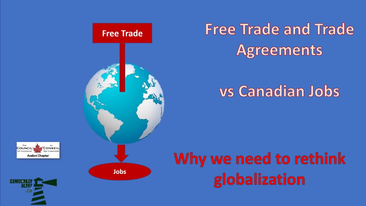 Free Trade and Trade Agreements vs Canadian Jobs - YouTube