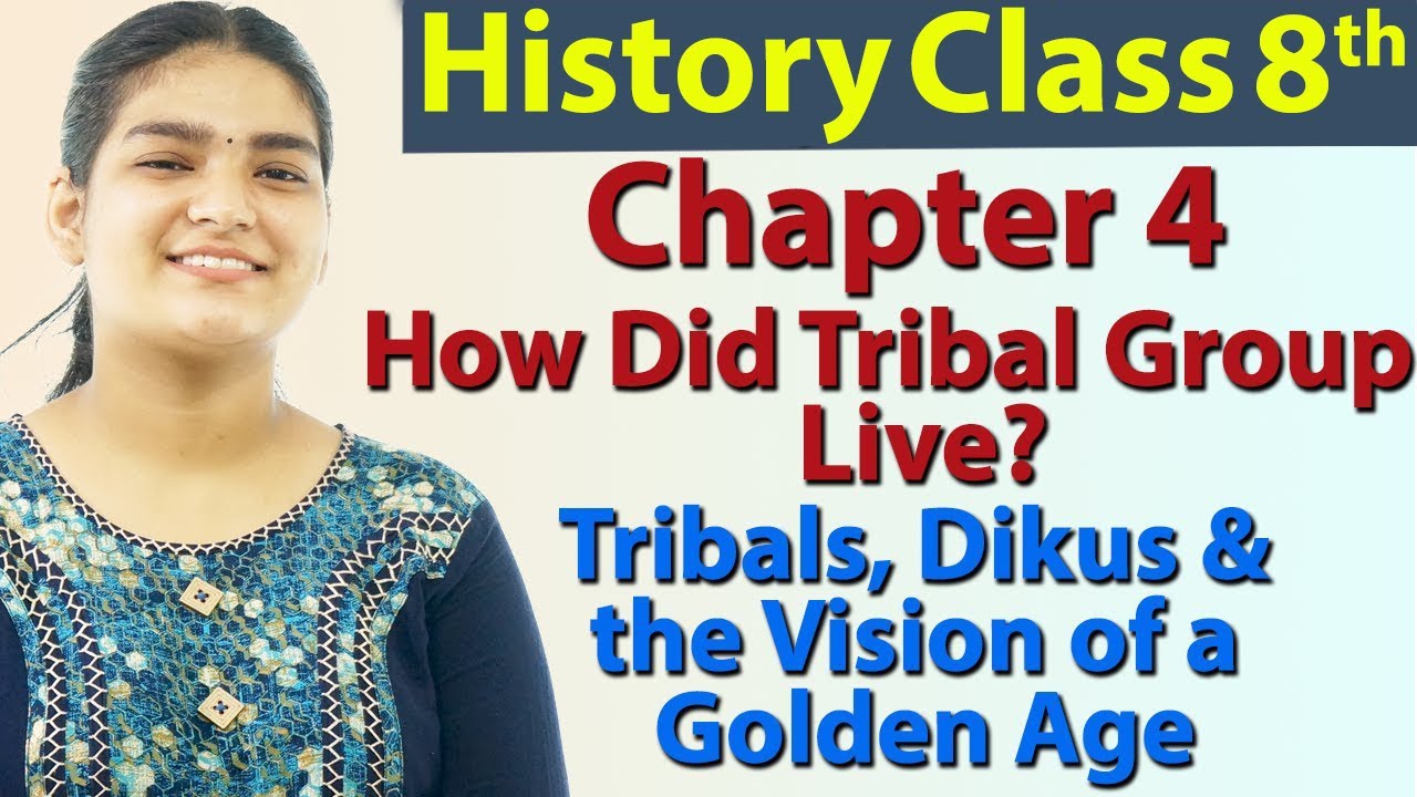 How Did Tribal Groups Live? Ch 4 - Tribals, Dikus & the Vision of a ...