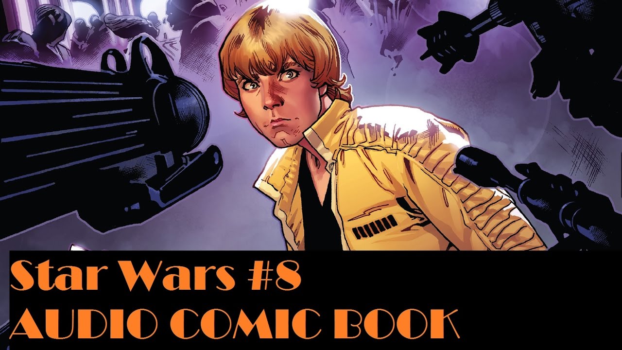 Star Wars #8 Skywalker Strikes *AUDIO COMIC BOOK* - YouTube