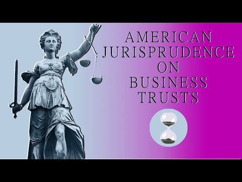 American Jurisprudence On Business Trusts