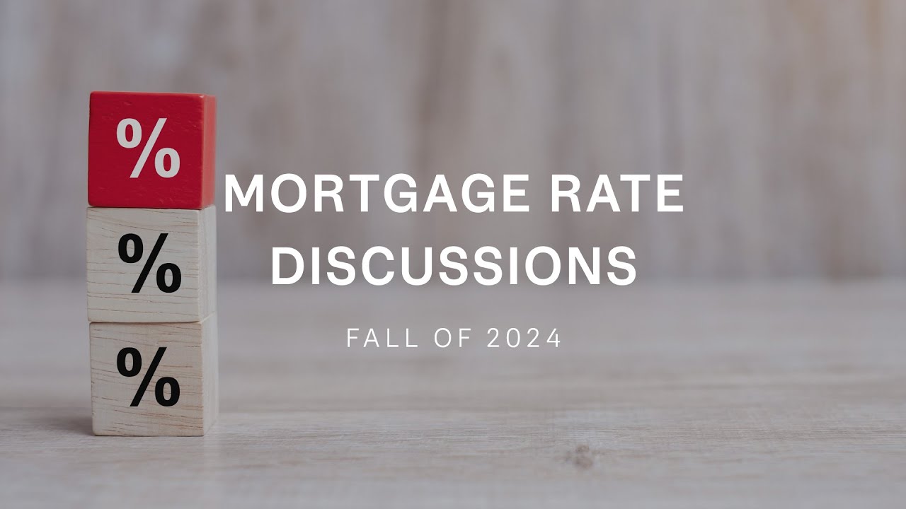 Mortgage Rate Discussions - Fall of 2024 - YouTube