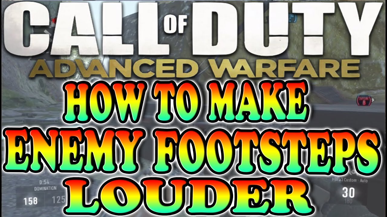 Advanced Warfare - HOW TO MAKE ENEMY FOOTSTEPS LOUDER - Advanced ...