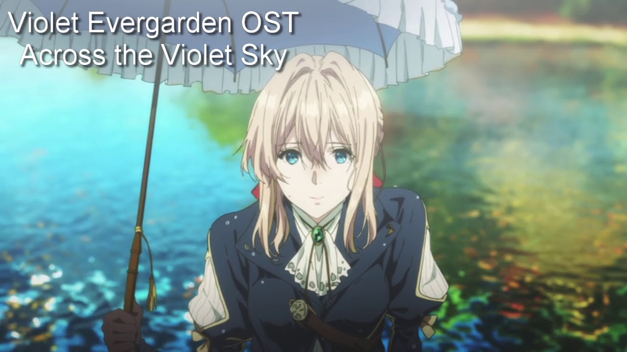 Violet Evergarden OST - Across the Violet Sky - YouTube