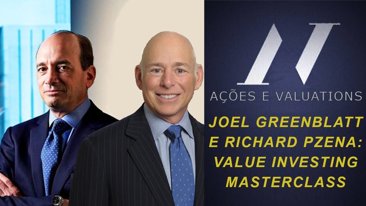 Value Investing Masterclass com Joel Greenblatt e Richard Pzena ...