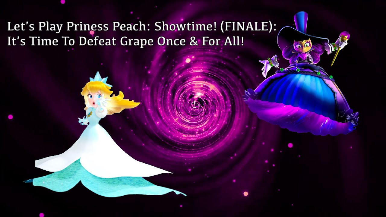Let’s Play Princess Peach: Showtime! (FINALE): It’s Time To Defeat ...