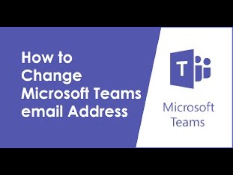 How to change Microsoft Teams email Address - YouTube