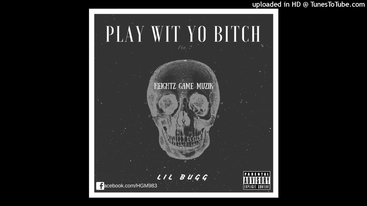 Lil Bugg - Play Wit Yo Bitch Freestyle - YouTube