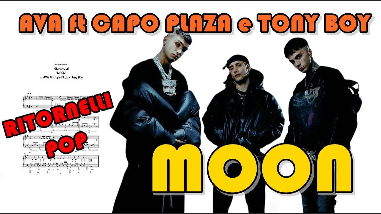 MOON - AVA ft CAPO PLAZA e TONY BOY - ritornello al pianoforte - YouTube
