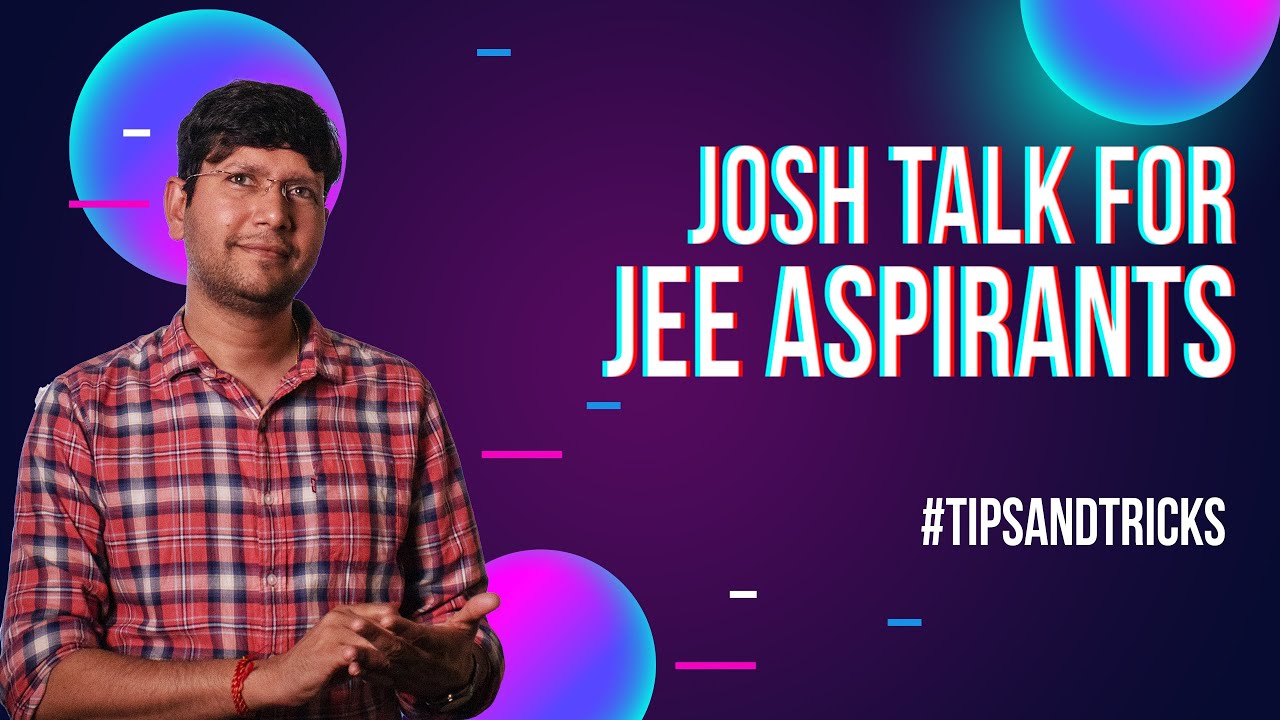 Josh Talk for JEE Aspirants | Aim for JEE 2022 | Listen Carefully - YouTube