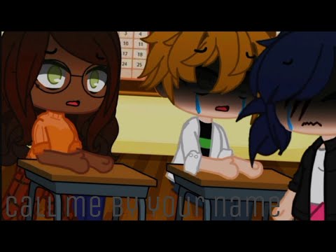 Call me by your name || Miraculous Ladybug / MLB || Gacha Club Meme