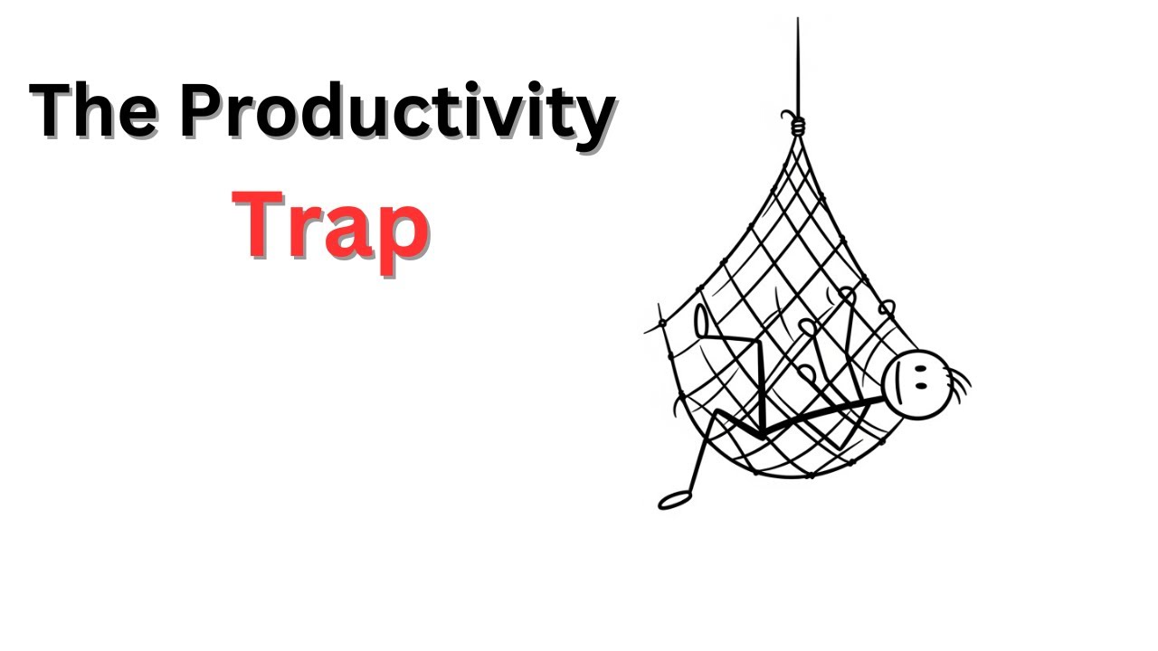 The Hidden Trap of Productivity No One Talks About: The Productivity ...