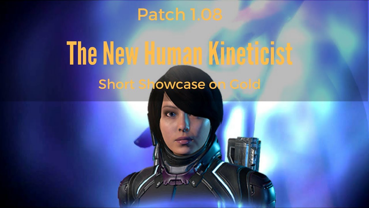[ME:A MP] Human Kineticist in Patch 1.08 on Gold Short Showcase - YouTube