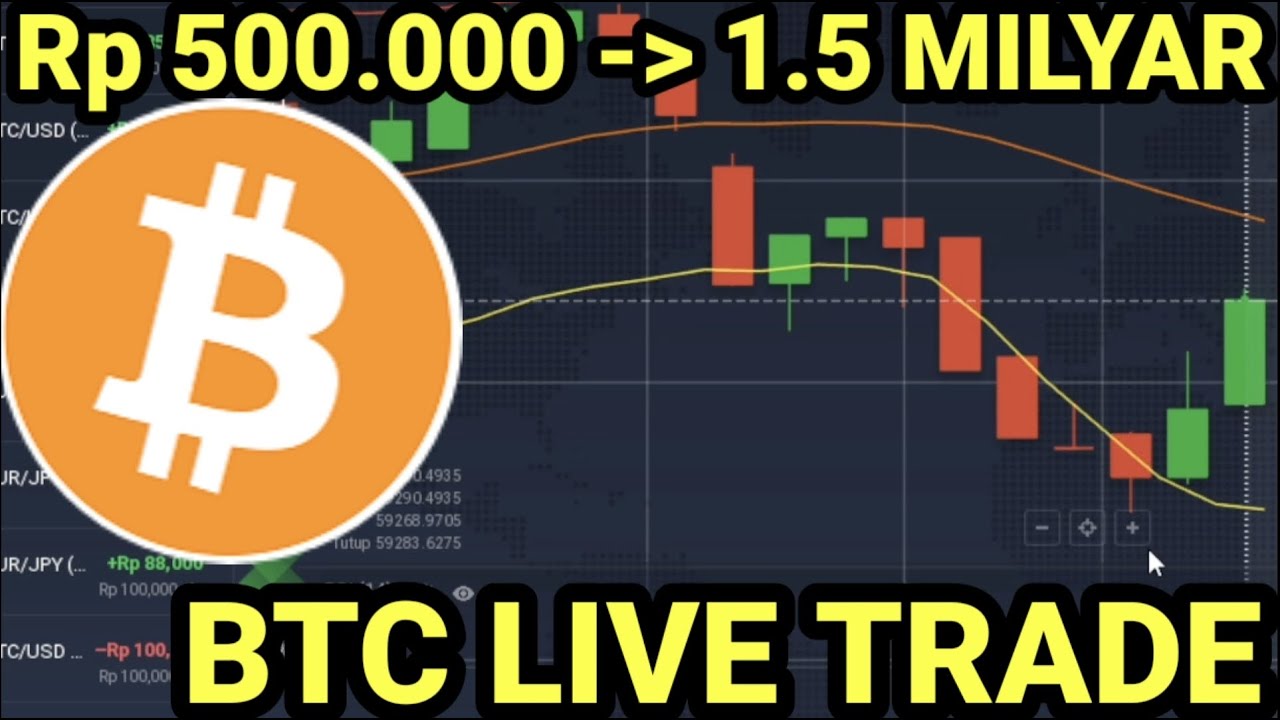 BITCOIN LIVE TRADE 500 RIBU TO 1 5 MILYAR PART 8 YouTube