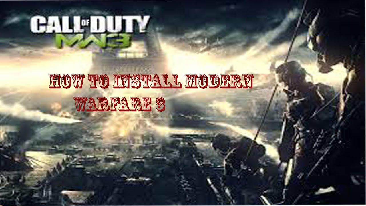 HOW TO INSTALL MODERN WARFARE 3 - YouTube