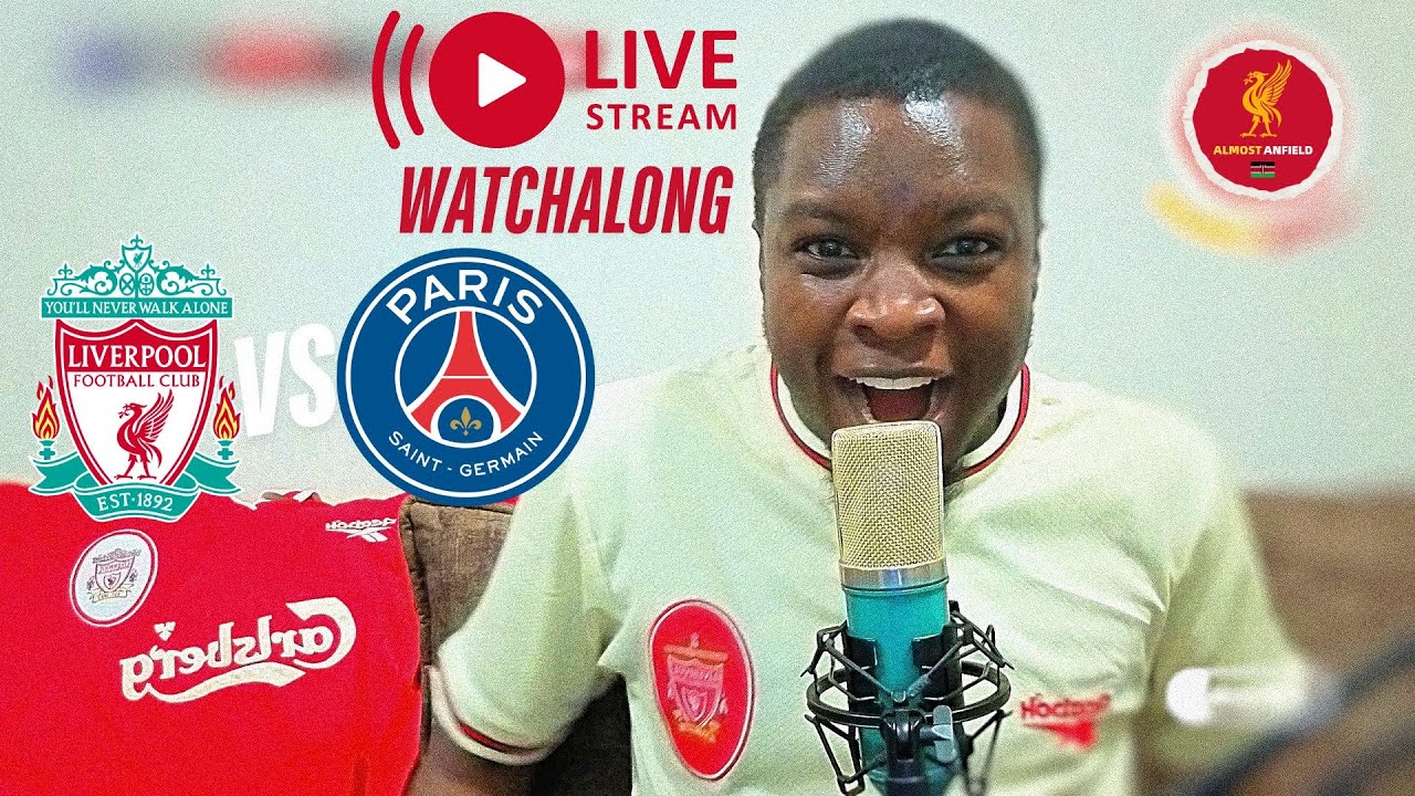 🔴 Liverpool vs PSG LIVE WATCHALONG | CHAMPIONS LEAGUE - YouTube
