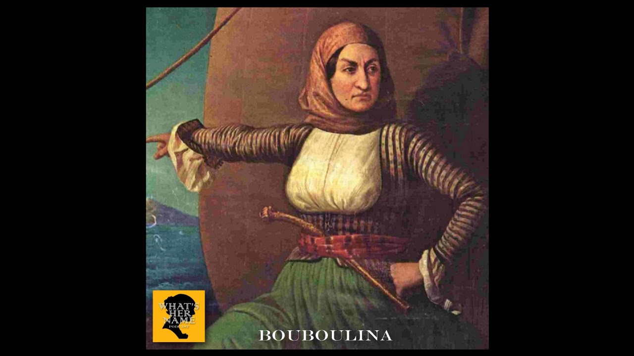 THE ADMIRAL Bouboulina: What'sHerName Podcast Episode 43 - YouTube