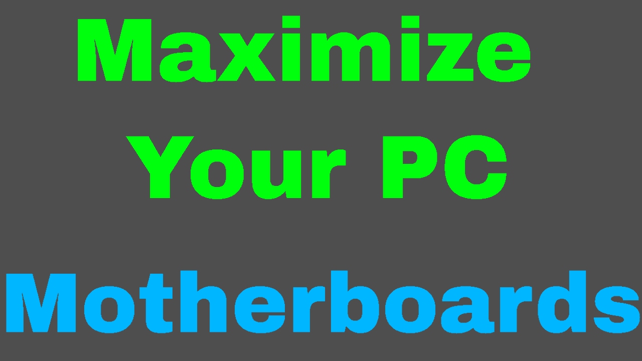 Maximize Your PC: Motherboard - YouTube