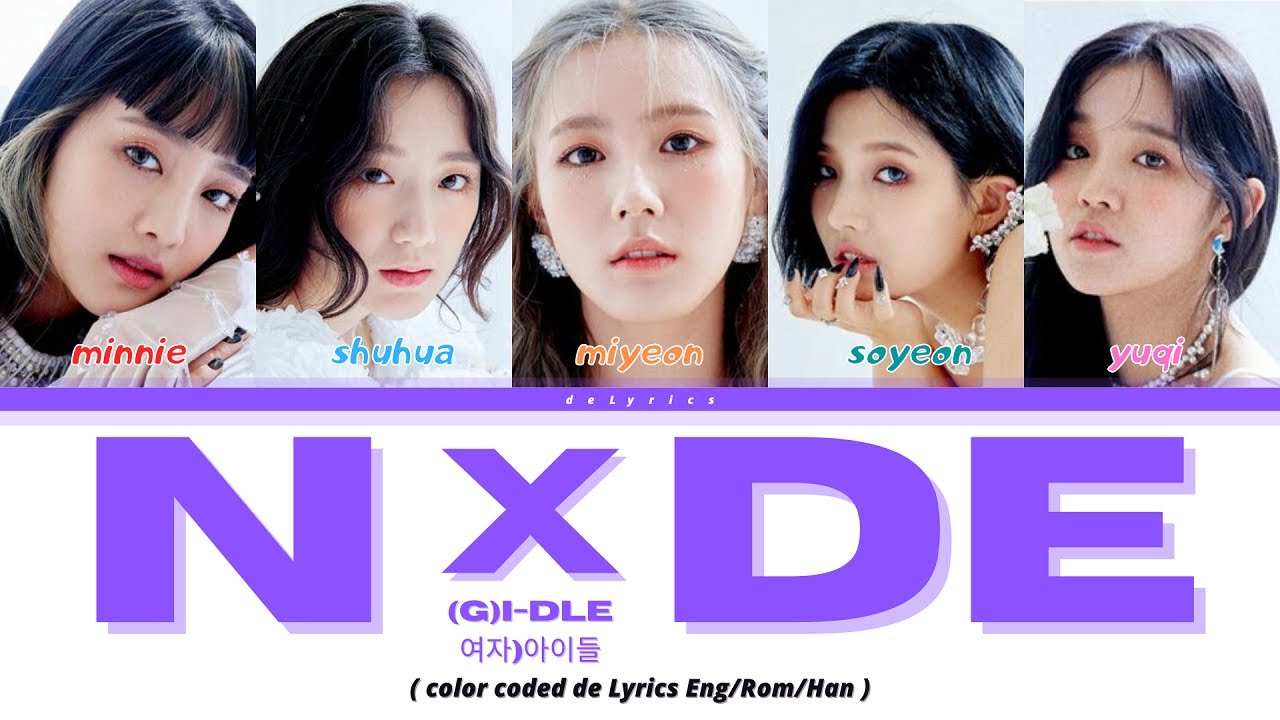 (G)I-DLE Nxde Lyrics ((여자)아이들 Nxde 가사) (Color Coded Lyrics) - YouTube