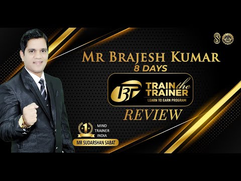 8 Days Train The Trainer Program Review Mr Brajesh Kumar #mind #sudarshansabat - YouTube