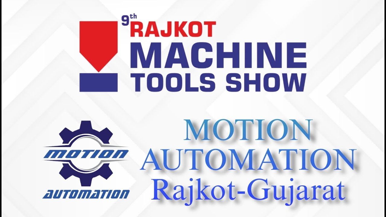 9th RAJKOT MACHINE TOOLS SHOW Had Participated By.Motion Automation ...
