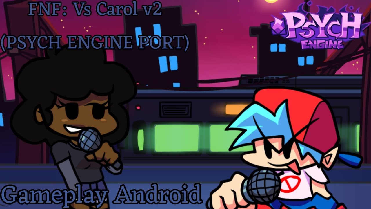 FNF: Vs Carol V2 (PSYCH ENGINE PORT) - Gameplay Android - YouTube