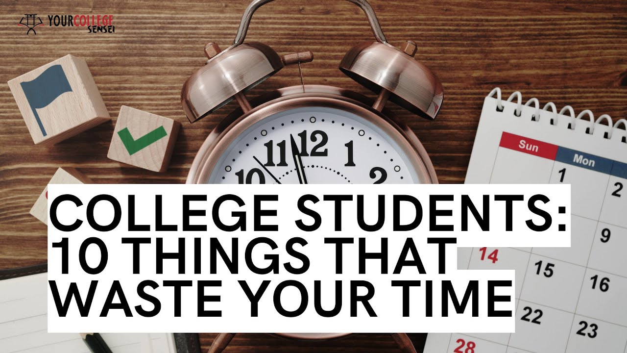 College Students: 10 Things That Waste Your Time - YouTube