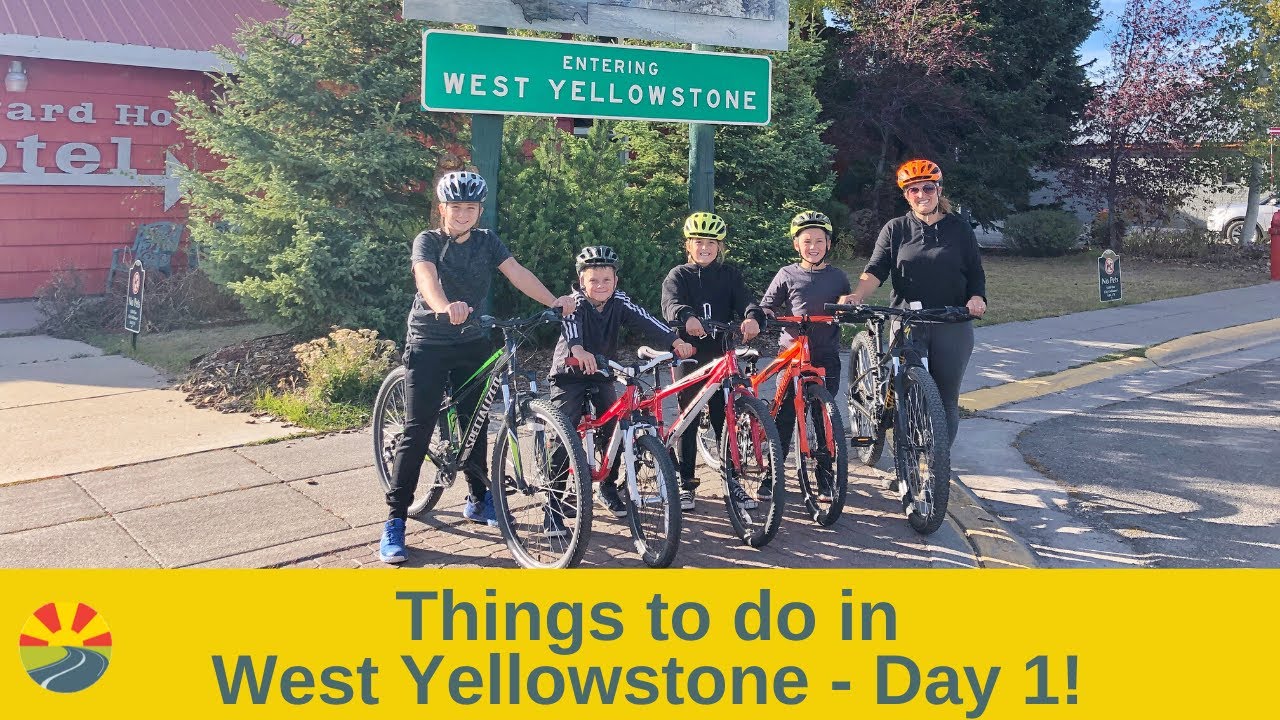 Things to do in West Yellowstone - Day 1! - YouTube