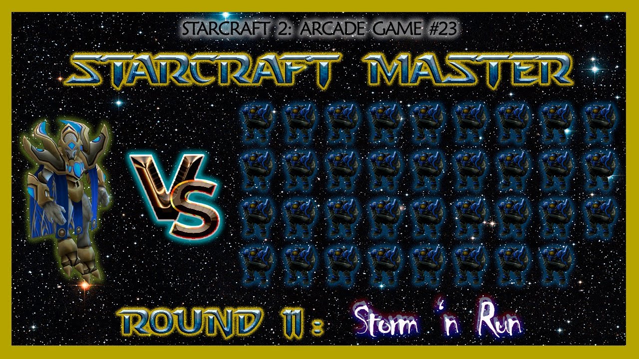 Starcraft 2 - STARCRAFT MASTER (Round #11): Storm 'n Run - YouTube