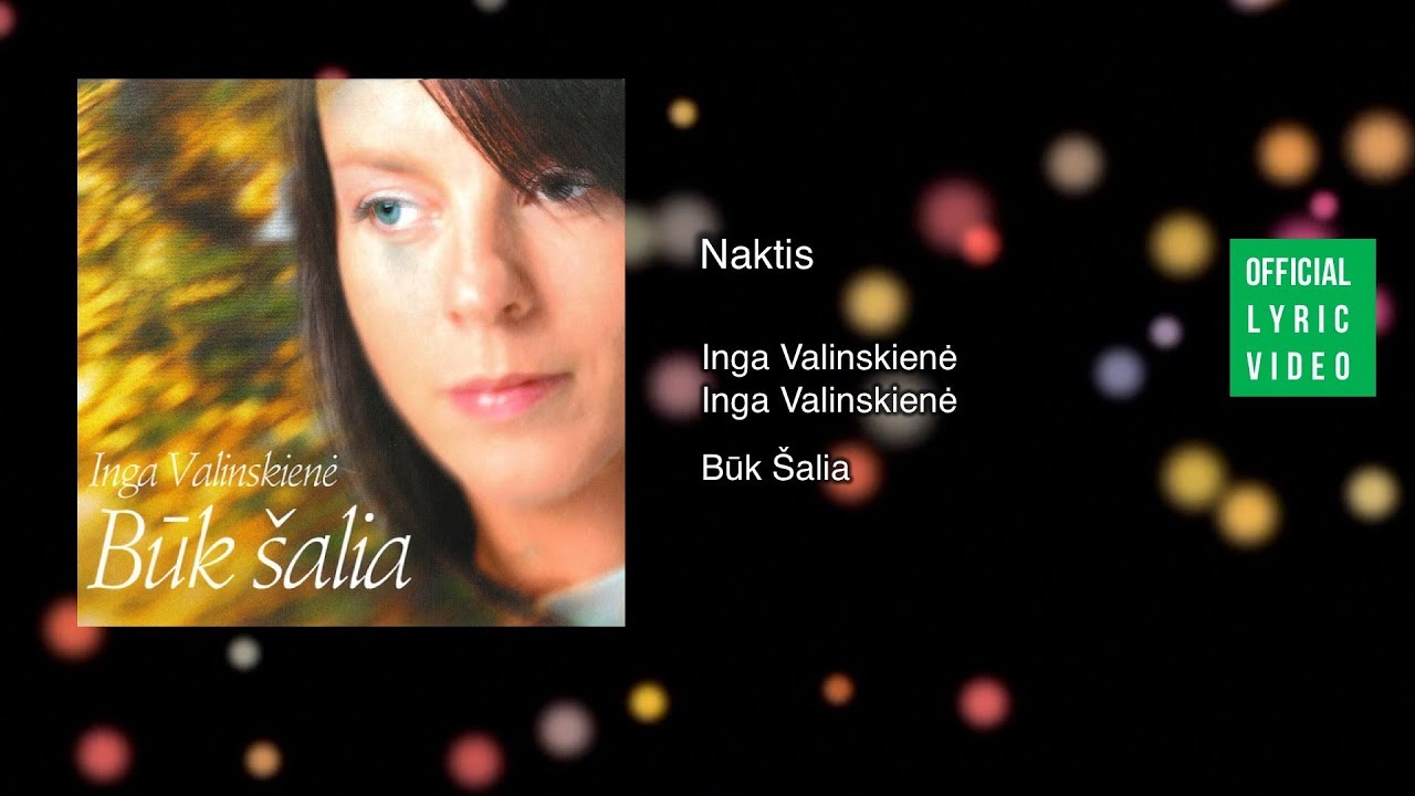 Inga Valinskiene - Naktis (Official Lyric Video). Lietuviška Daina Su ...