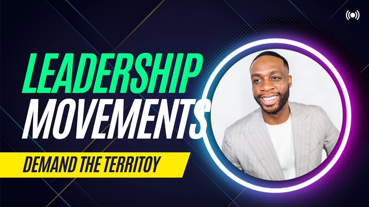 Leadership Movements | Demand the Territory | The Ladder with AJ ...